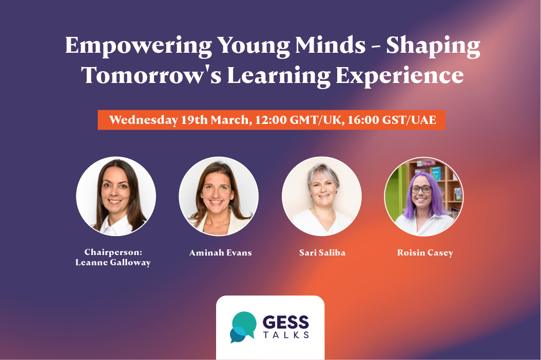 GESS Talks Webinar 35 - Shaping the Future of Early Years Education ...